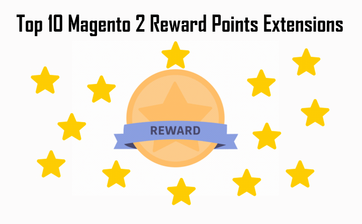 Top 10 Magento 2 Reward Points Extensions - Magetop Blog