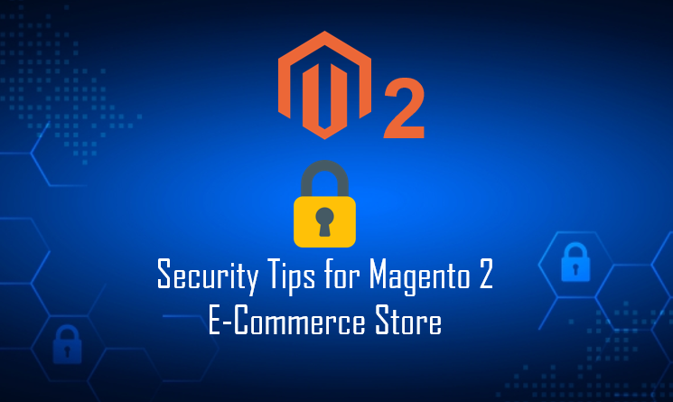 Security Tips for Magento 2 eCommerce Store - Magetop Blog