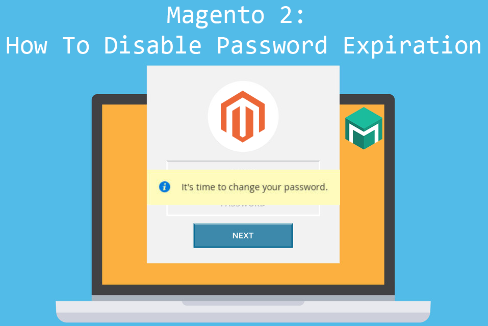 Magento 2: How To Disable Password Expiration - Magetop Blog