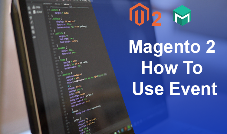 How To Use Event In Magento 2 - Magetop Blog - Tutorial