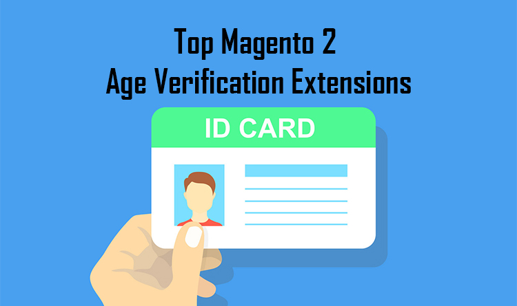 Top 5 Magento 2 Age Verification Extensions - Magetop Blog