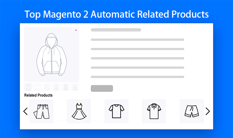 Top 10 Magento 2 Automatic Related Products Extensions - Magetop Blog