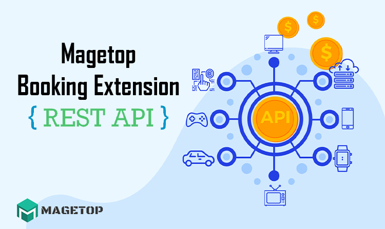 Magetop Booking Extension REST API - Magetop Blog