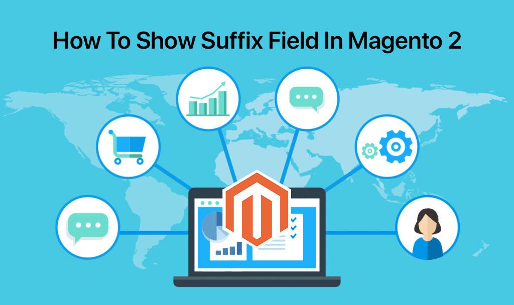 How To Show Suffix Field In Magento 2 - Magetop Blog