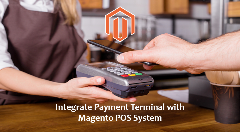 5 Steps To Integrate Payment Terminal with Magento POS System
