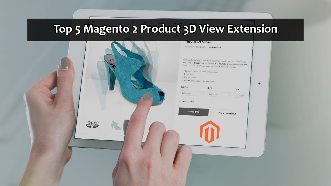 Top 5 Magento 2 Product 3D View Extension - Magetop Blog