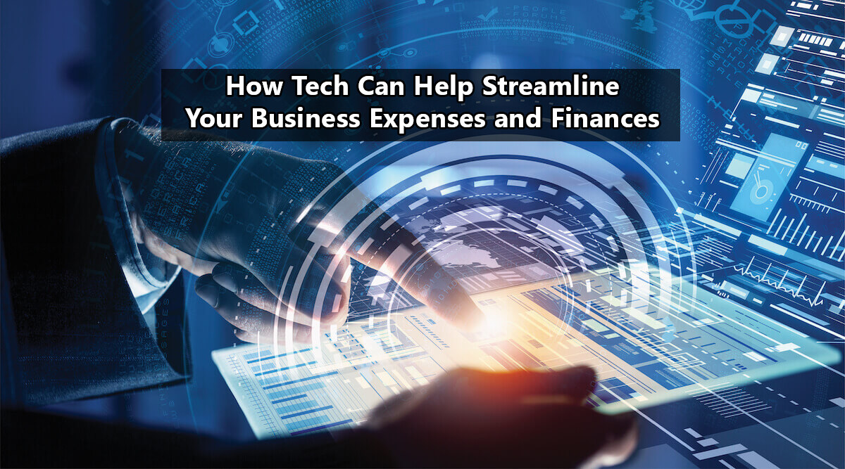 How Tech Can Help Streamline Your Business Expenses and Finances